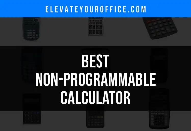 16 Non-Programmable Calculators That Simplify Your Math