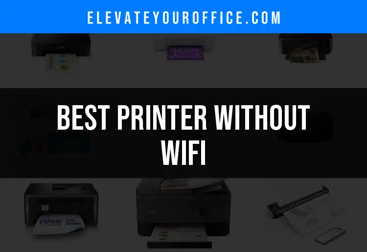 20 Reliable Printers Without WiFi for Your Office